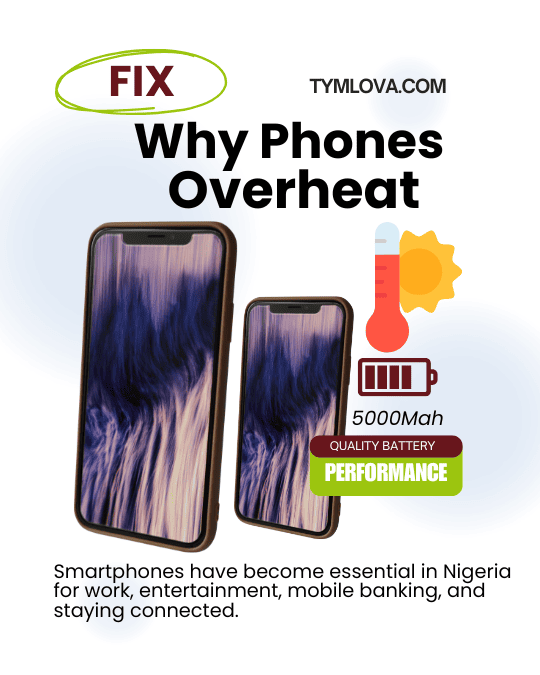 Why Phones Overheat and How to Stop It: Nigeria Mobile Safety Guide
